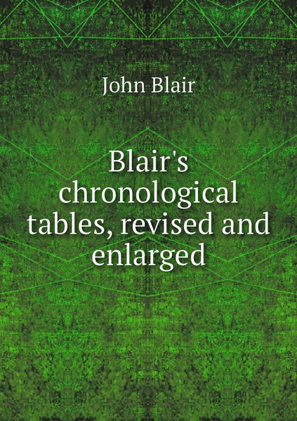 Blair's chronological tables, revised and enlarged - купить с доставкой ...