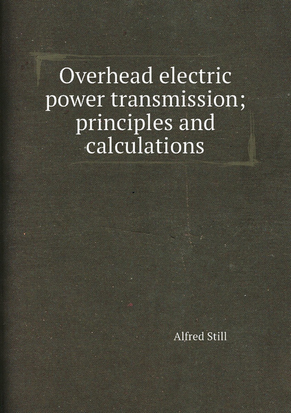 Overhead Electric Power Transmission Principles And Calculations купить с доставкой по