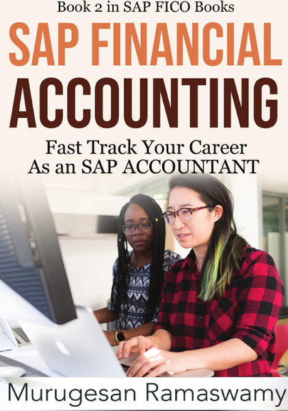 SAP FINANCIAL ACCOUNTING. Fast Track Your Career As an SAP ACCOUNTANT ...