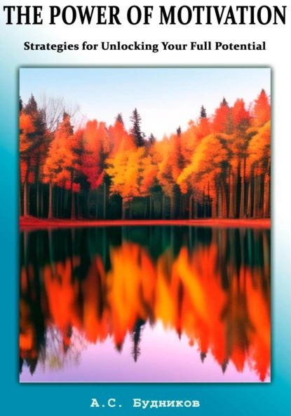 The Power of Motivation: Strategies for Unlocking Your Full Potential ...