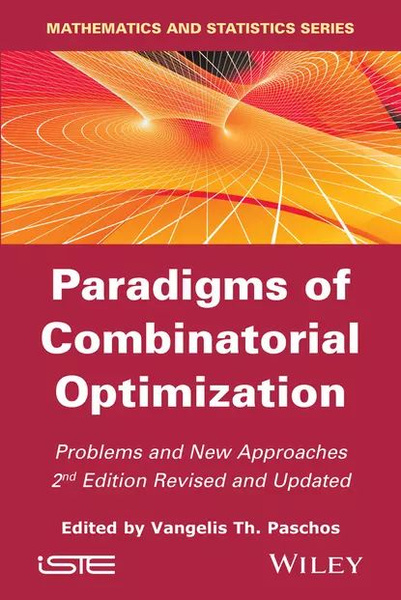 Paradigms of Combinatorial Optimization. Problems and New Approaches ...