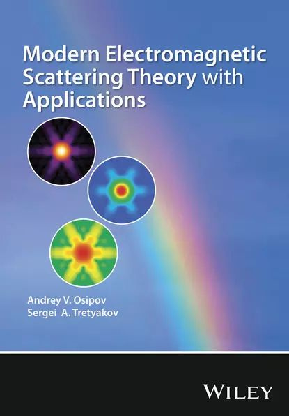 Modern Electromagnetic Scattering Theory with Applications | Sergei ...