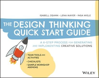 The Design Thinking Quick Start Guide | Osann Isabell, Mayer Lena | Электронная книга купить на ...