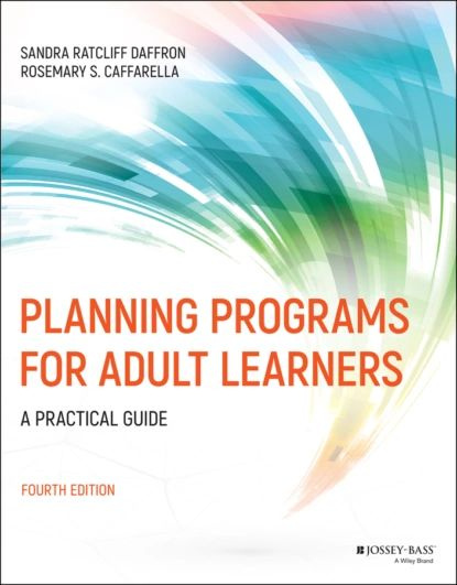 Planning Programs for Adult Learners | Caffarella Rosemary S., Daffron ...