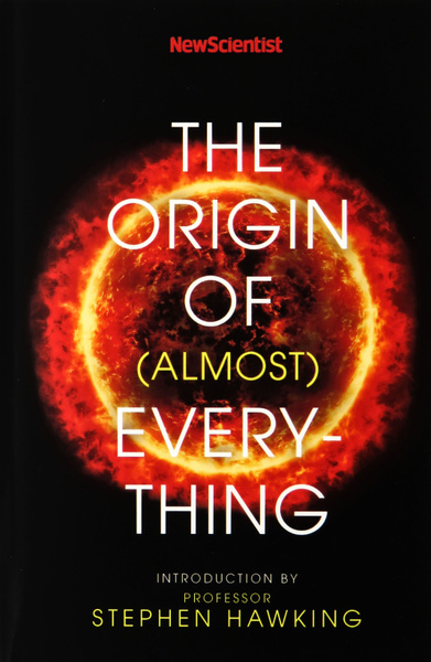 New Scientist: The Origin of (almost) Everything | New Scientist ...