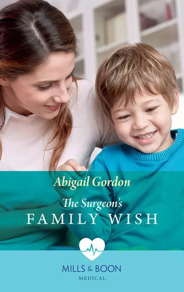 The Surgeon's Family Wish | Gordon Abigail | Электронная книга - купить ...