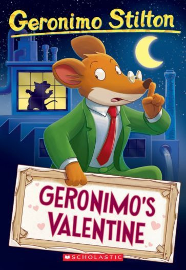 Geronimo Stilton - Geronimo's Valentine | Stilton Geronimo - купить с ...