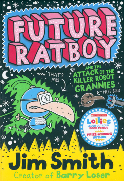 Future Ratboy and the Attack of the Killer Robot Grannies / Книга на ...