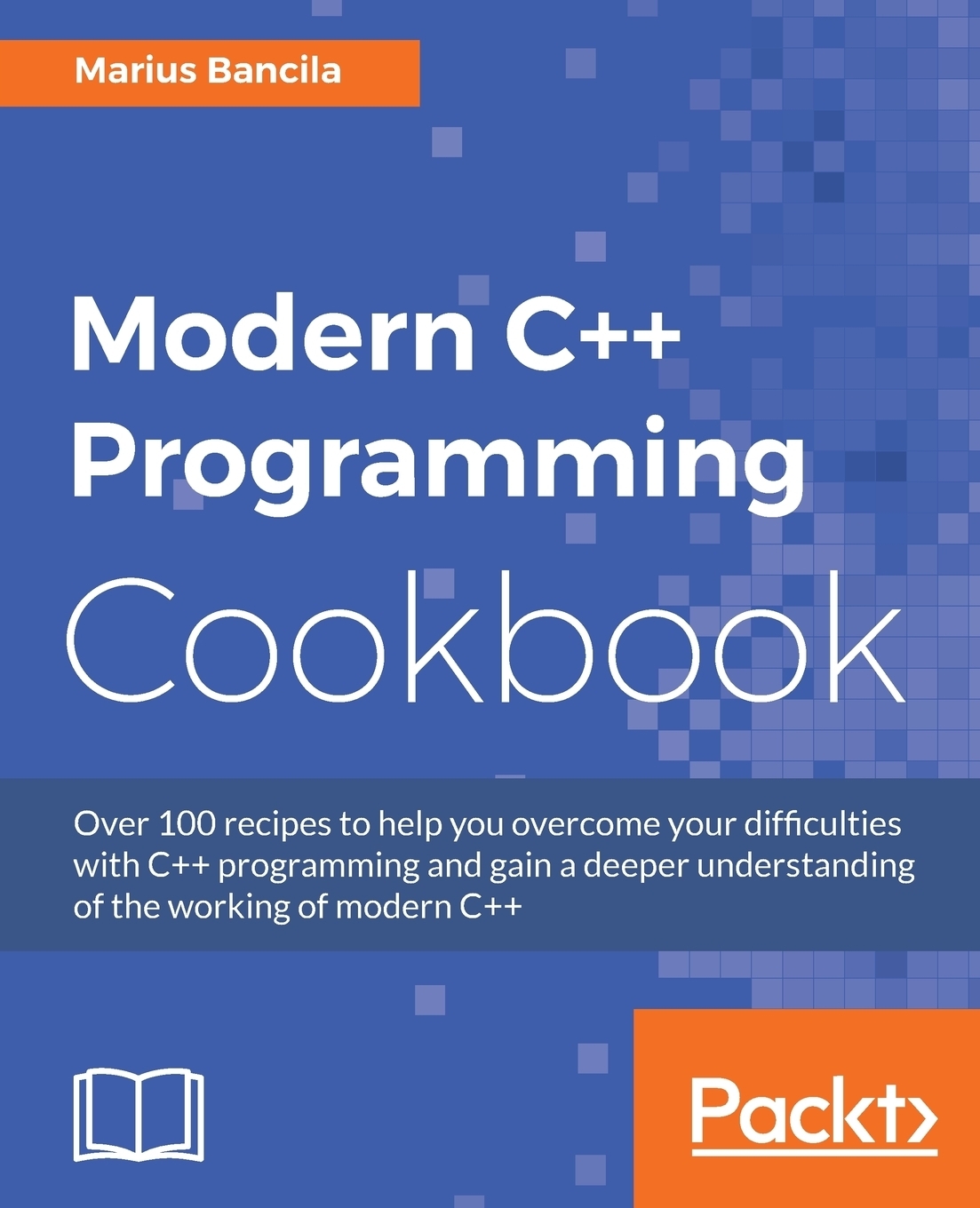 Книга "Modern C++ Programming Cookbook. Recipes to explore data structure, multithreading, and ...