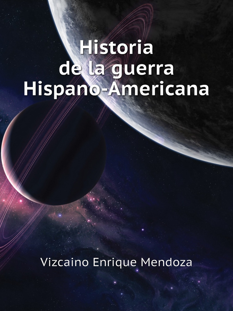 Historia de la guerra Hispano-Americana - купить с доставкой по ...