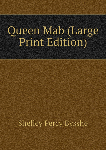 Queen Mab (Large Print Edition) | Shelley Percy Bysshe - купить с ...