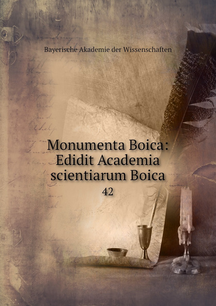 Monumenta Boica: Edidit Academia scientiarum Boica. 42 - купить с ...