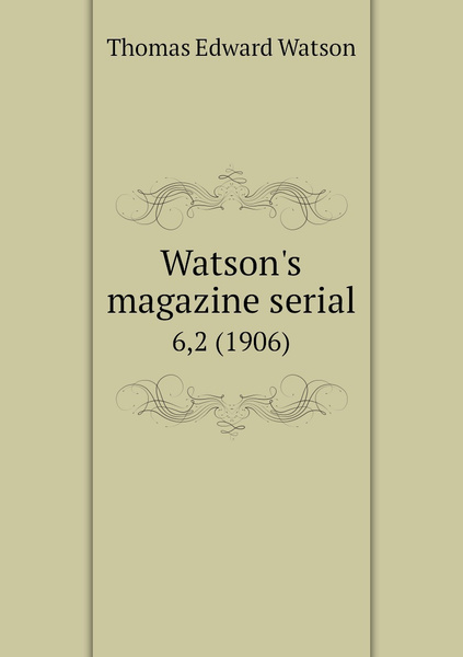 Watson's magazine serial. 6,2 (1906) - купить с доставкой по выгодным ценам в интернет-магазине ...