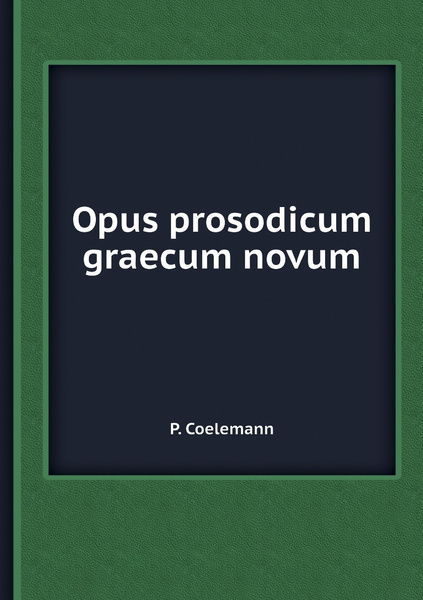 Opus prosodicum graecum novum - купить с доставкой по выгодным ценам в интернет-магазине OZON ...