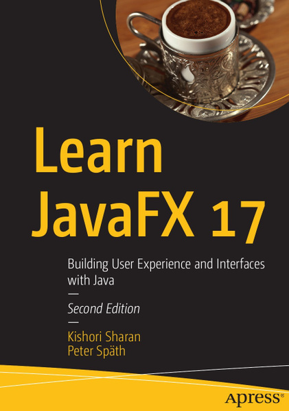 Learn Javafx 17 Building User Experience And Interfaces With Java купить с доставкой по