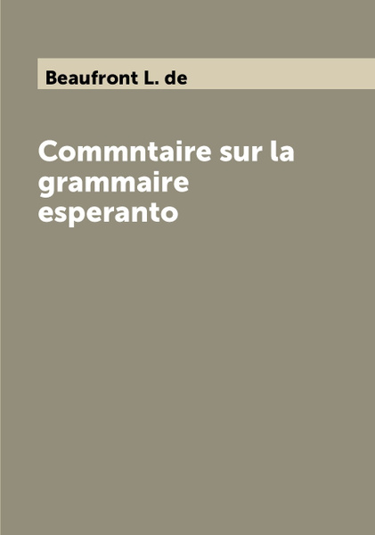 Commntaire sur la grammaire esperanto купить на OZON по низкой цене ...