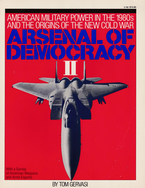 Arsenal of Democracy II: American Military Power in the 1980s and the ...