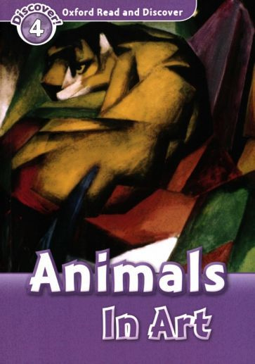 Richard Northcott: Oxford Read and Discover. Level 4. Animals in Art ...
