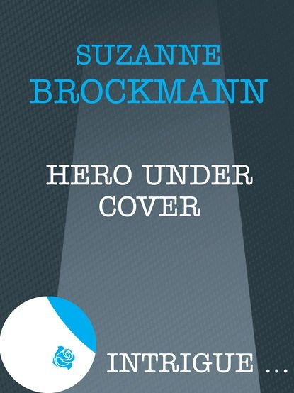 Hero Under Cover | Brockmann Suzanne | Электронная книга - купить с ...