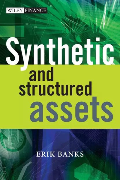 Synthetic And Structured Assets Электронная книга купить с доставкой по выгодным ценам в