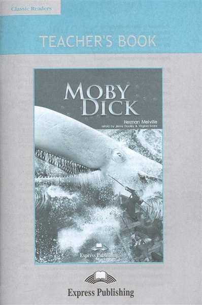 Moby Dick. Teachers Book - купить с доставкой по выгодным ценам в ...