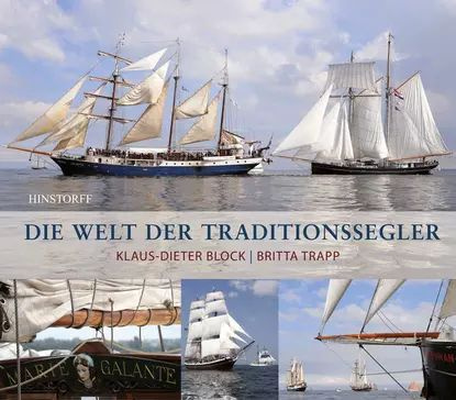 Die Welt der Traditionssegler | Britta Trapp, Klaus-Dieter Block ...