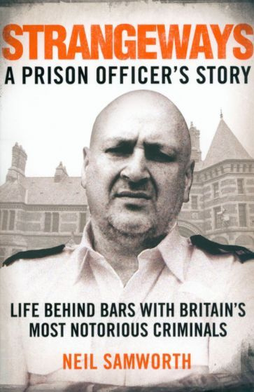 Neil Samworth - Strangeways. A Prison Officer's Story | Сэмворт Нил ...