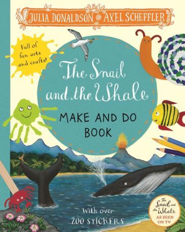 Julia Donaldson - The Snail and the Whale Make and Do Book | Дональдсон ...