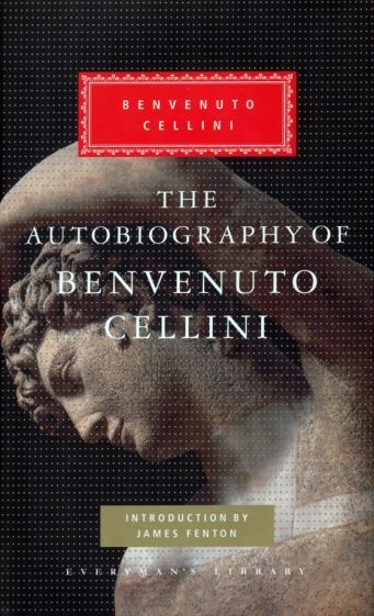 Benvenuto Cellini - The Autobiography of Benvenuto Cellini | Cellini ...