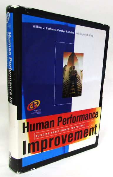 Human Performance Improvement: Building Practitioner Competence ...