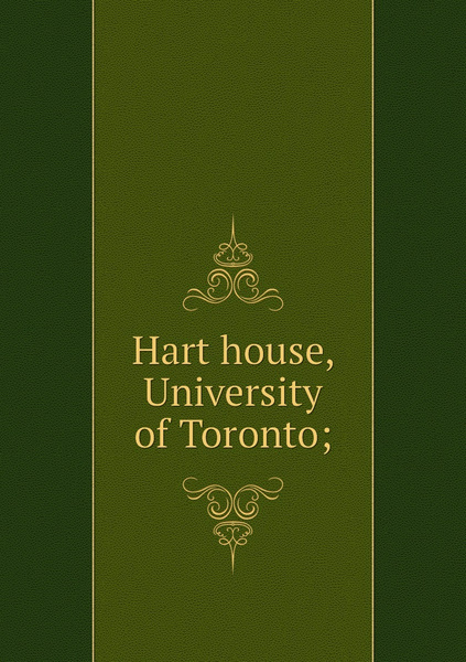 Hart house, University of Toronto; - купить с доставкой по выгодным ...