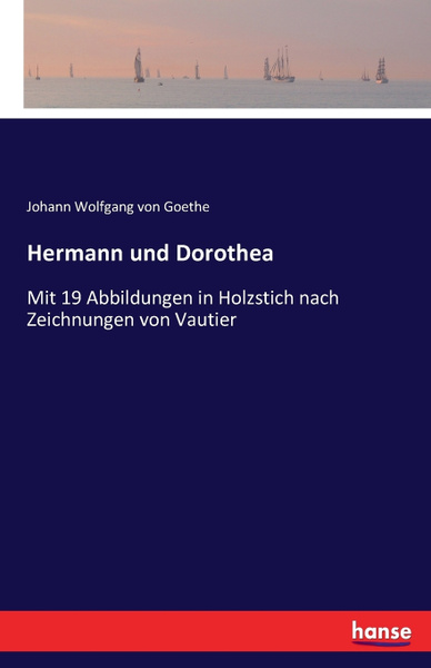 Характеристики Hermann und Dorothea. Mit 19 Abbildungen in Holzstich ...