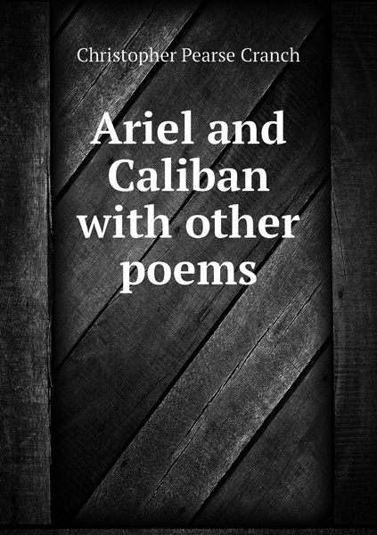Ariel and Caliban with other poems - купить с доставкой по выгодным ...