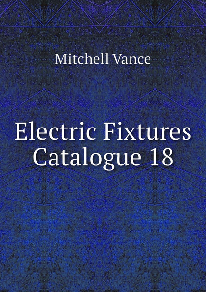 Electric Fixtures Catalogue 18 - купить с доставкой по выгодным ценам в ...