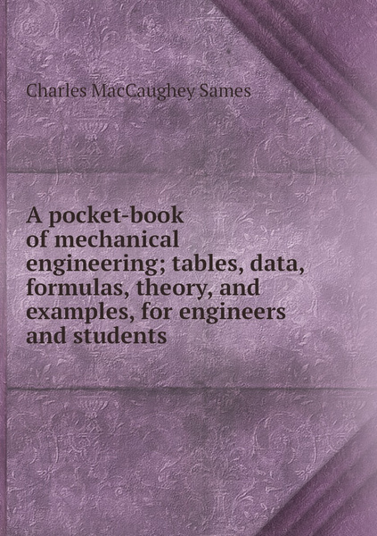 A pocket-book of mechanical engineering; tables, data, formulas, theory ...