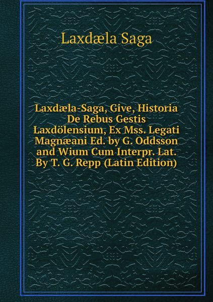 Laxdaela-Saga, Give, Historia De Rebus Gestis Laxdolensium, Ex Mss ...