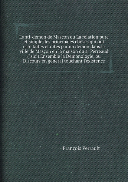 L'anti-demon de Mascon ou La relation pure et simple des principales ...