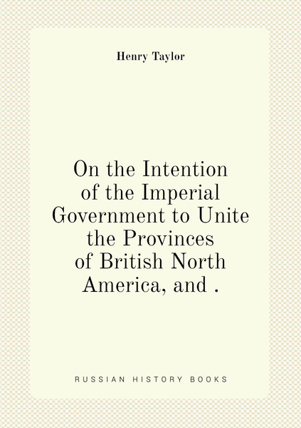 On the Intention of the Imperial Government to Unite the Provinces of ...