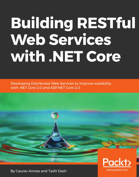 Building Restful Web Services With Net Core Developing Distributed Web Services To Improve