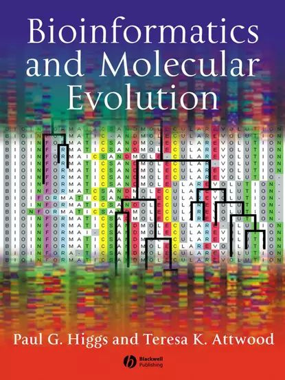 Bioinformatics and Molecular Evolution | Paul Higgs G., Teresa Attwood K. | Электронная книга ...