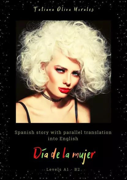 Da de la mujer. Spanish story with parallel translation into English ...