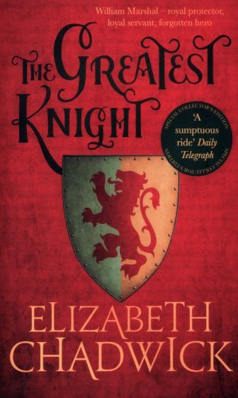 Elizabeth Chadwick - The Greatest Knight | Чедвик Элизабет - купить с ...