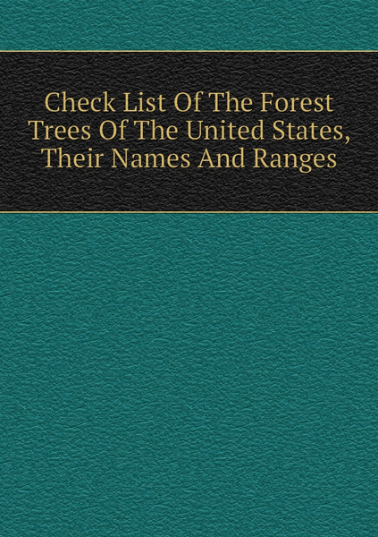 Check List Of The Forest Trees Of The United States, Their Names And ...