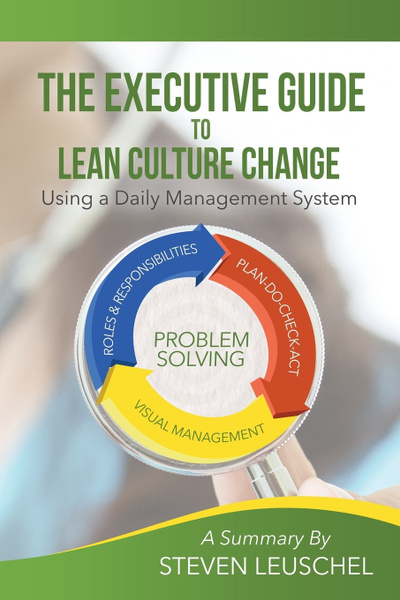 The Executive Guide to Lean Culture Change. Using a Daily Management ...