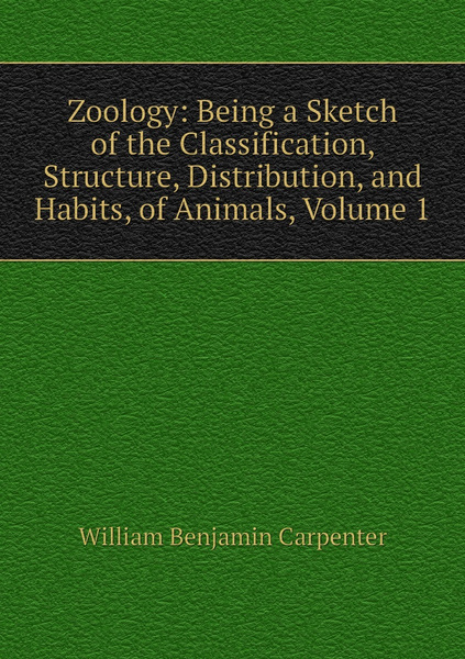 Zoology: Being a Sketch of the Classification, Structure, Distribution ...