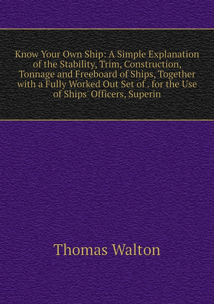 Know Your Own Ship: A Simple Explanation of the Stability, Trim ...