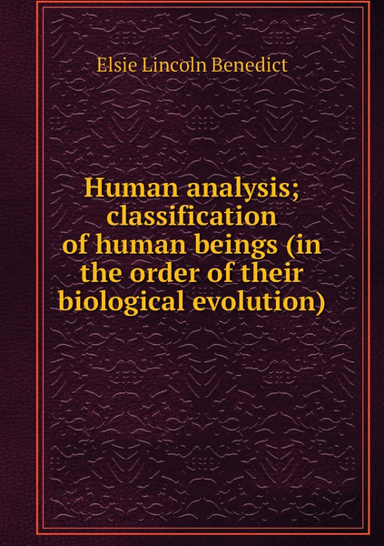 Human analysis; classification of human beings (in the order of their ...