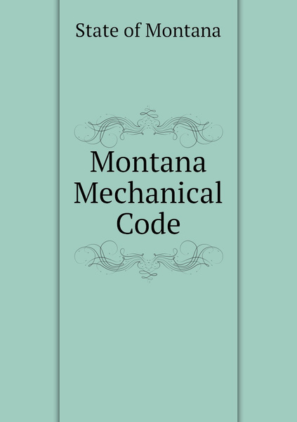 Montana Mechanical Code - купить с доставкой по выгодным ценам в интернет-магазине OZON (153767501)