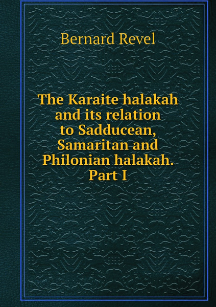 Характеристики The Karaite halakah and its relation to Sadducean ...