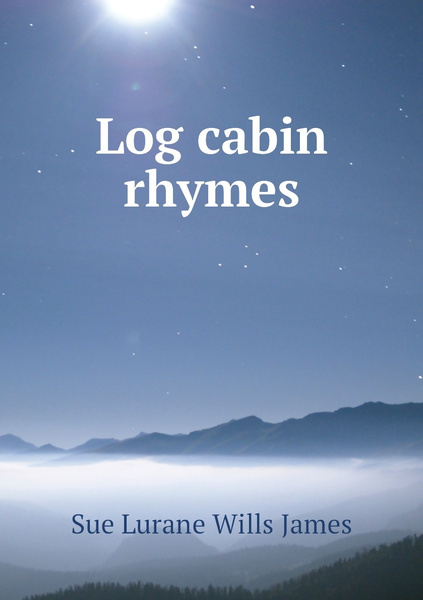 Log cabin rhymes - купить с доставкой по выгодным ценам в интернет ...